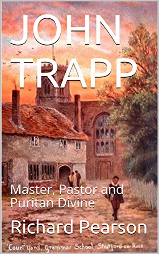 JOHN TRAPP: Master, Pastor and Puritan Divine - Kindle edition by ...