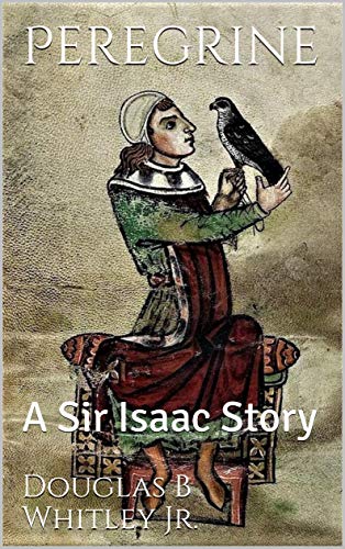 Peregrine: A Sir Isaac Story (Sir Isaac Stories Book 2) - Kindle ...
