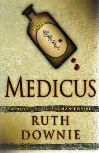 Medicus: A Novel of the Roman Empire: Downie, Ruth: 9780739490563 ...