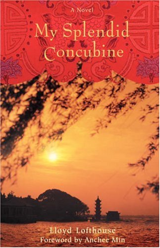My Splendid Concubine: Lofthouse, Lloyd: 9780595700158: Amazon.com: Books