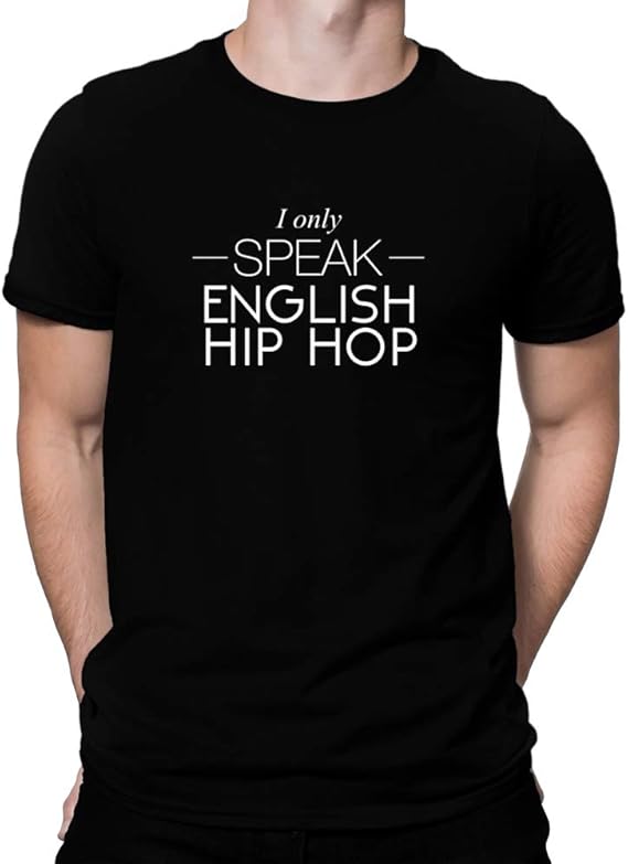 Amazon Teeburon I Only Speak English Hip Hop T Shirt Clothing amazon-teeburon-i-only-speak-english-hip-hop-t-shirt-clothing