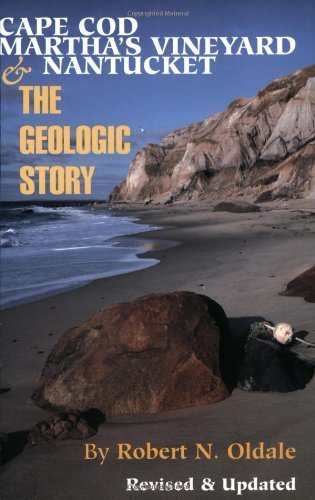Cape Cod, Martha's Vineyard & Nantucket, the Geologic Story: Oldale ...