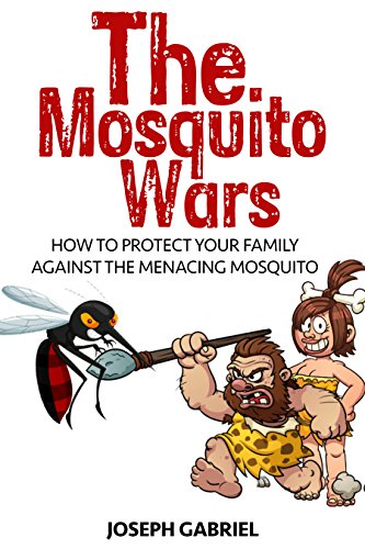 Amazon.co.jp: The Mosquito Wars: How to protect your family against the ...