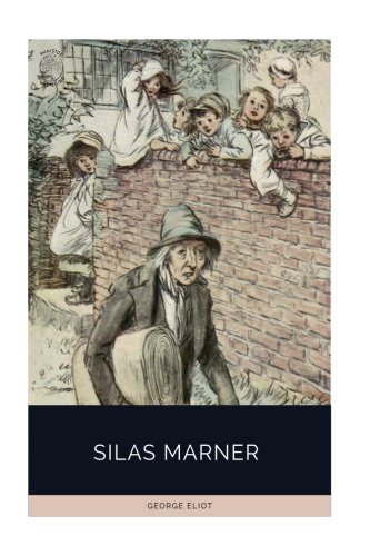 Silas Marner: Eliot, George: 9781717301987: Amazon.com: Books