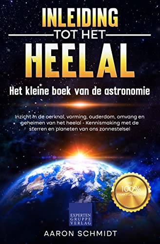 Inleiding tot het heelal: Het kleine boek van de astronomie: Inzicht in ...