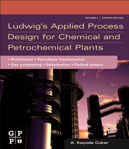 Ludwig's Applied Process Design for Chemical and Petrochemical Plants ...