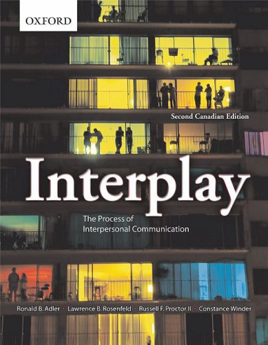 Interplay: The Process of Interpersonal Communication, Canadian Edition ...