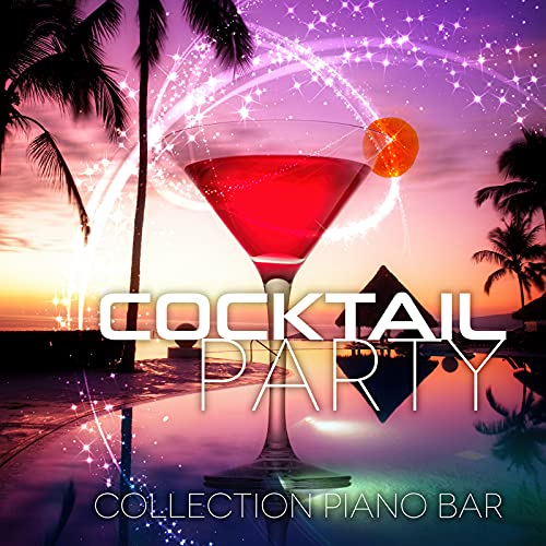 Amazon.com: Cocktail Party - Collection Piano Bar Music, Relaxation ...