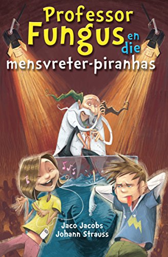 Professor Fungus en die mensvreter-piranhas (Afrikaans Edition) eBook ...