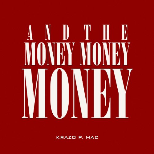 Amazon.co.jp: And the Money Money Money - Single : Krazo P. Mac ...