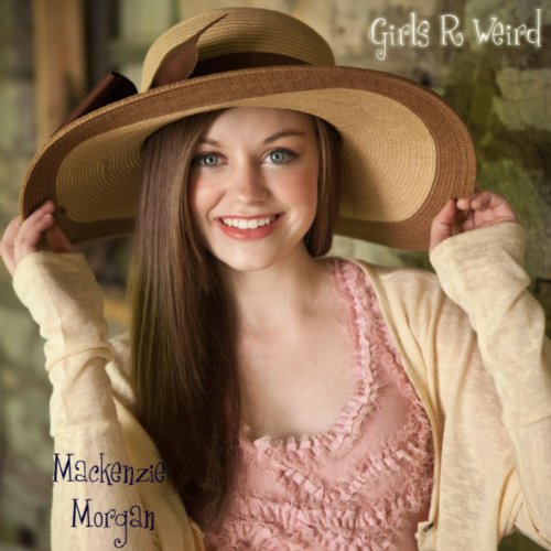 Girls R Weird de Mackenzie Morgan en Amazon Music - Amazon.es