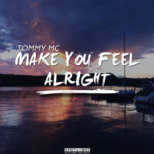 Play Make You Feel Alright by Tommy MC on Amazon Music