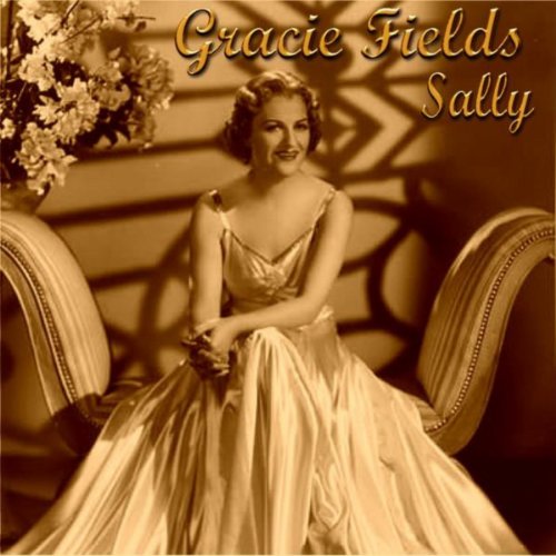 Sally by Gracie Fields on Amazon Music - Amazon.co.uk