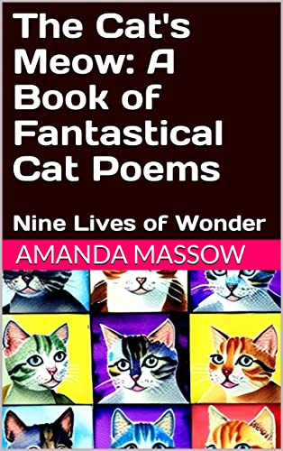 The Cat's Meow: A Book of Fantastical Cat Poems: Nine Lives of Wonder ...