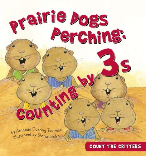 Prairie Dogs Perching: Counting by 3s: Counting by 3s (Count the ...