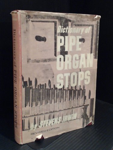Dictionary of Pipe Organ Stops: A Translation of Pipe-Organ Stops into ...