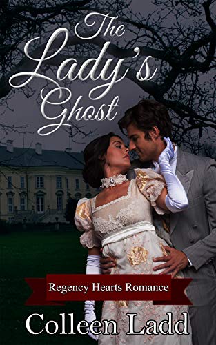 The Lady's Ghost: A Regency Hearts Romance - Kindle edition by Ladd ...
