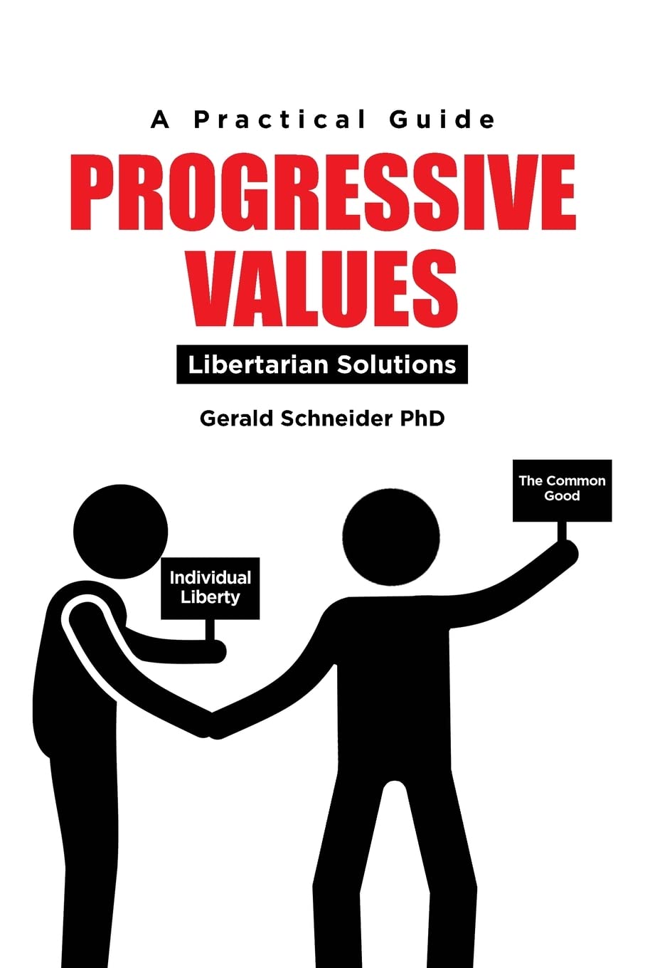 Amazon.com: Progressive Values: Libertarian Solutions: 9781662486524 ...