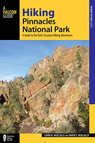 Hiking Pinnacles National Park: A Guide to the Park's Greatest Hiking ...