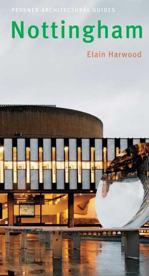 Nottingham: City Guides (Pevsner Architectural Guides: City Guides ...