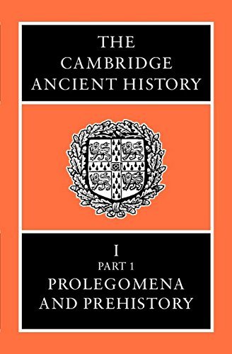 The Cambridge Ancient History, Vol. 1, Part 1: Prolegomena and ...