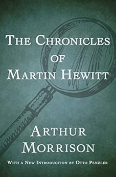 The Chronicles of Martin Hewitt - Kindle edition by Morrison, Arthur ...
