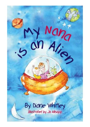 My Nana is an Alien : Diane Whitley, Margaret Shaw, Jo Allsopp: Amazon ...