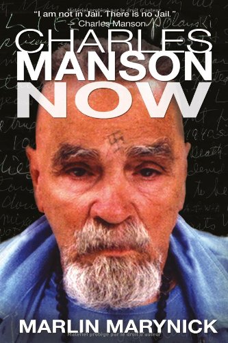 Charles Manson Now: Amazon.co.uk: Marynick, Marlin, Licorish, Elizabeth ...