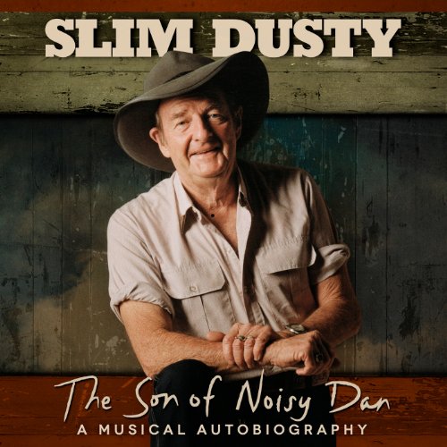 The Son of Noisy Dan by Slim Dusty on Amazon Music Unlimited