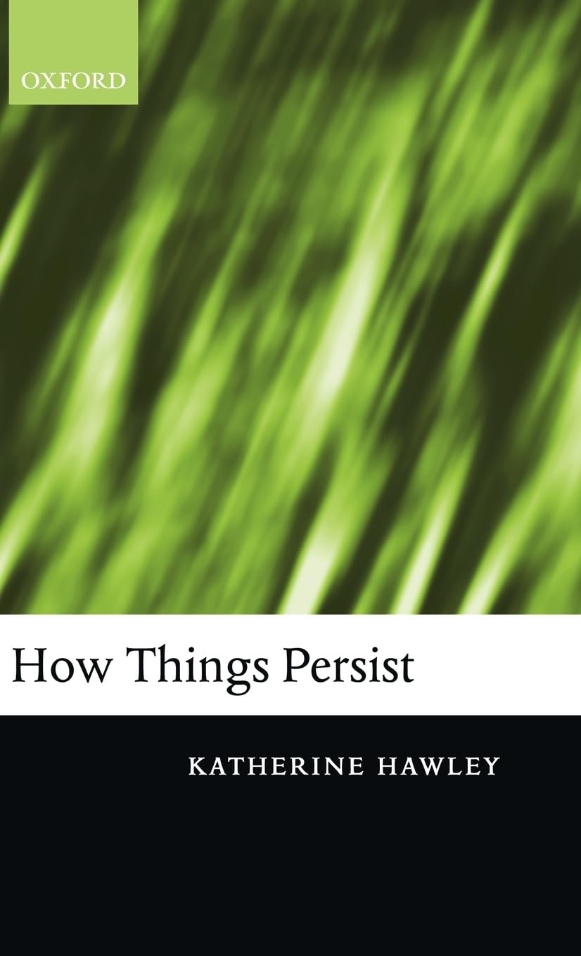 Amazon.com: How Things Persist: 9780199249138: Hawley, Katherine: Books
