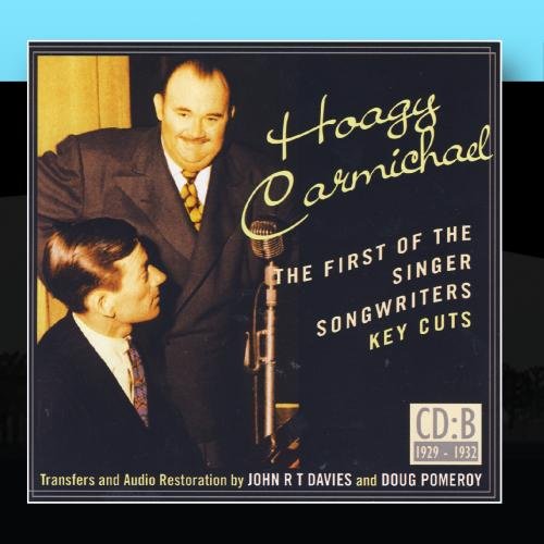 Various Artists - Hoagy Carmichael- The First Of The Singer Songwriters ...