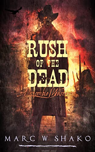 Rush of the Dead: A Zombie/Western - Kindle edition by Shako, Marc W ...