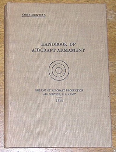 Handbook of Aircraft Armament: United States. Bureau of Aircraft Produc ...