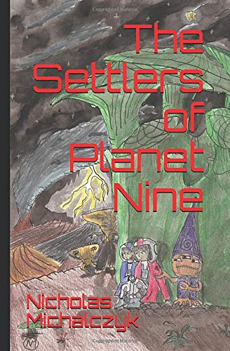 The Settlers of Planet Nine (The Planet Nine Trilogy): Michalczyk ...