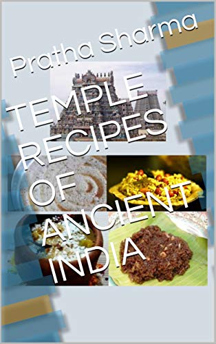 TEMPLE RECIPES OF ANCIENT INDIA eBook : Sharma, Pratha: Amazon.in ...