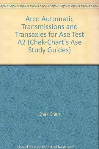 Arco Automatic Transmissions and Transaxles for Ase Test A2 (Chek-Chart ...