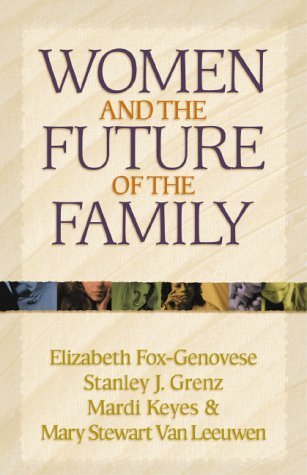 Women and the Future of the Family (Kuyper Lecture Series) by Elizabeth ...