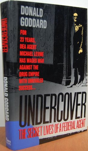 Undercover: The Secret Lives of a Federal Agent/Michael Levine ...
