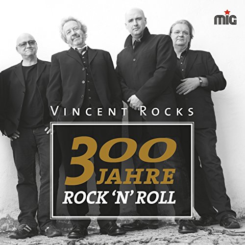 Écouter 300 Jahre Rock'n'Roll par Vincent Rocks sur Amazon Music Unlimited