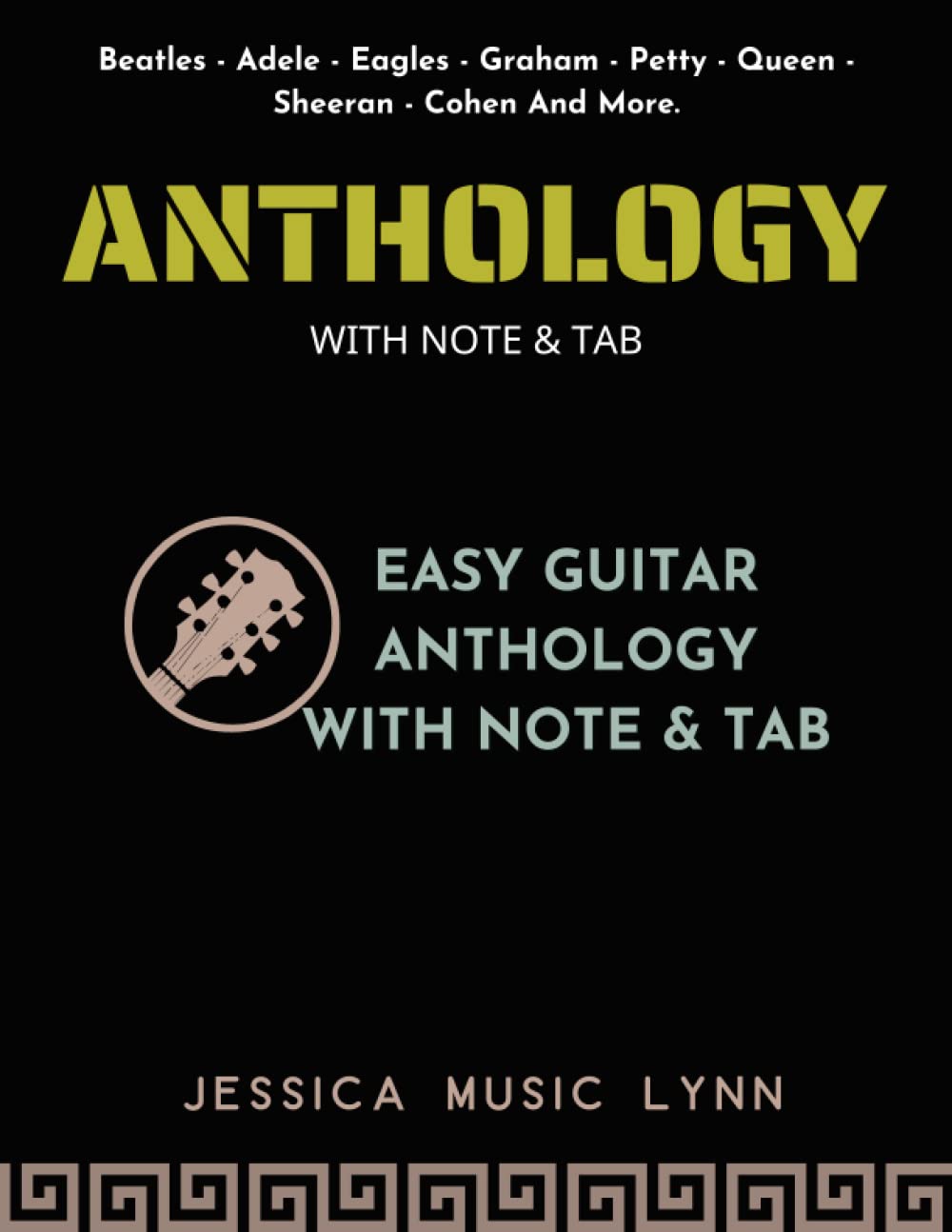 Easy Guitar Anthology With Note & Tab: 60 Top Songs Arranged with Notes ...