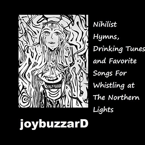 Play Nihilist Hymns, Drinking Tunes and Favorite Songs for Whistling at ...