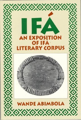Ifa: An Exposition of Ifa Literary Corpos: Abimbda, Wande ...