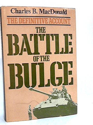 The Battle of the Bulge: the definitive account / Charles B. MacDonald ...