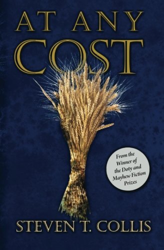 At Any Cost: A Novel: Collis, Steven T.: 9781480184053: Amazon.com: Books