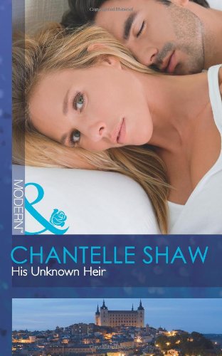 His Unknown Heir. Chantelle Shaw: Chantelle Shaw: 9780263886320: Amazon ...