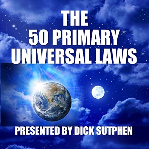 The 50 Primary Universal Laws (Audio Download): Dick Sutphen, Dick ...