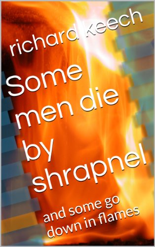 Amazon.com: Some men die by shrapnel: and some go down in flames eBook ...