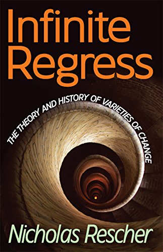 Infinite Regress: The Theory and History of Varieties of Change eBook : Rescher, Nicholas ...
