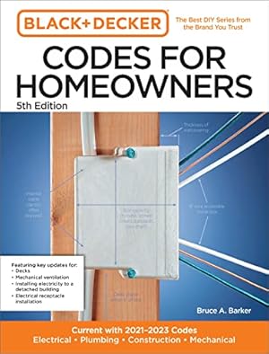 Code Check Complete 3rd Edition: An Illustrated Guide to the Building, Plumbing, Mechanical, and ...