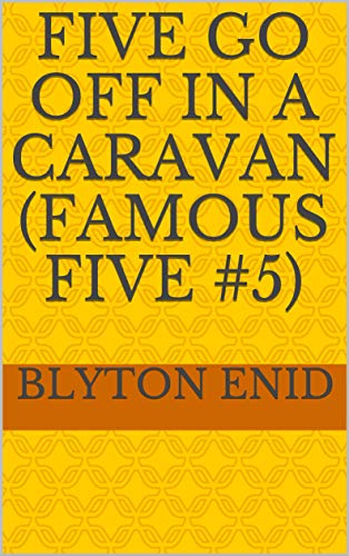 Five Go Off in a Caravan (Famous Five #5) eBook : Enid, Blyton: Amazon ...